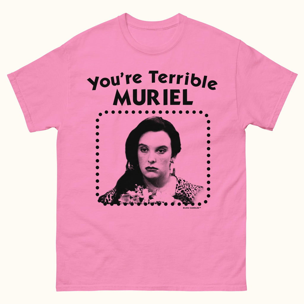 You’re Terrible Muriel T-Shirt | Bijou Candles